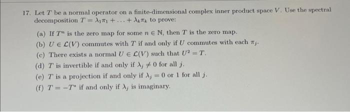 Solved 17. Let T be a normal operator on a | Chegg.com