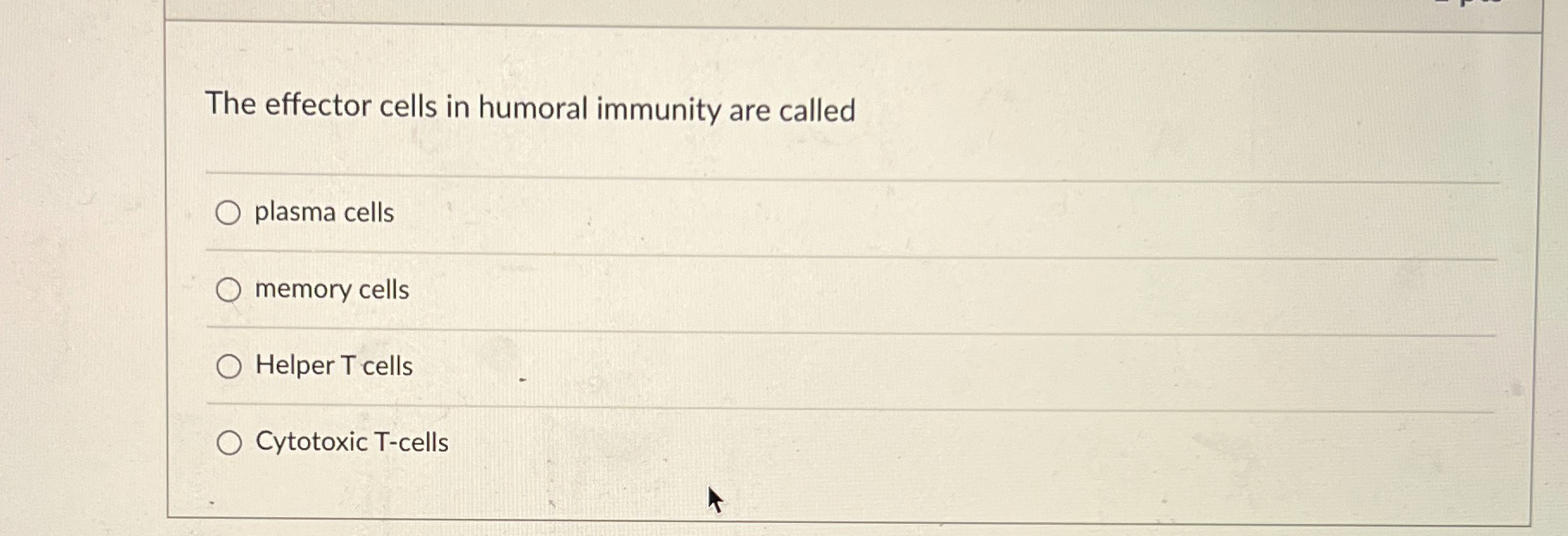 Solved The effector cells in humoral immunity are | Chegg.com