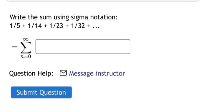 Solved Write the sum using sigma notation: | Chegg.com