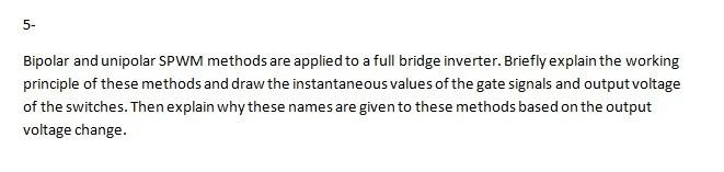 Solved 5- Bipolar and unipolar SPWM methods are applied to a | Chegg.com