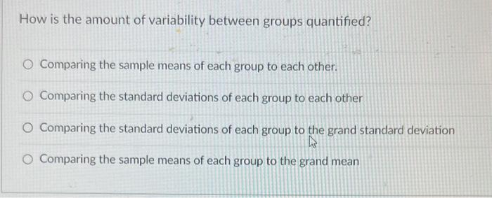 Solved How is the amount of variability between groups | Chegg.com