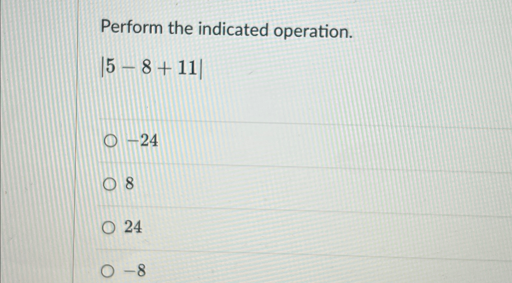 Solved Perform the indicated operation.|5-8+11|-24824-8 | Chegg.com