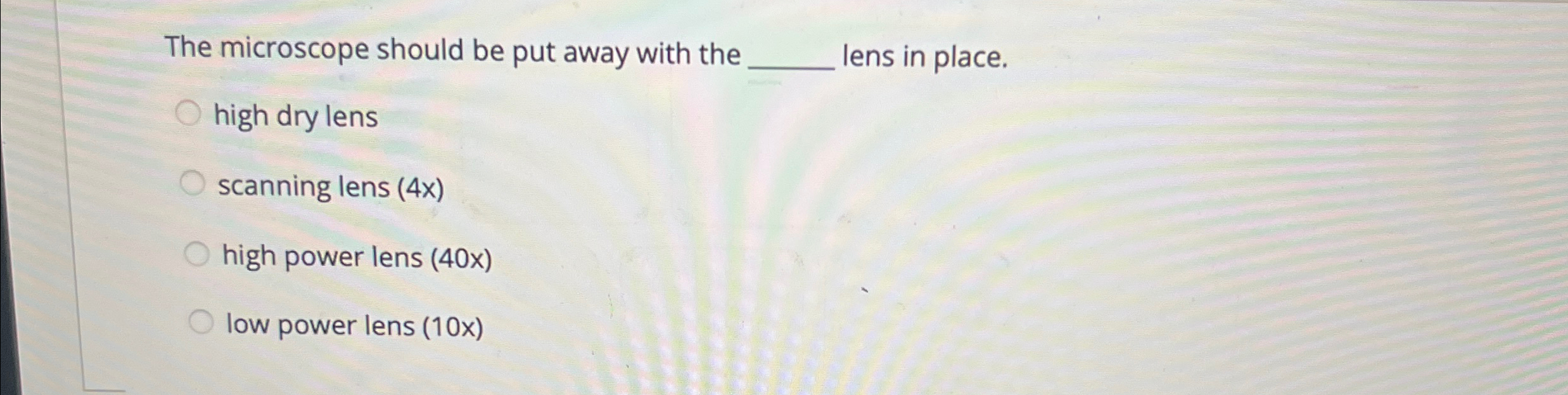 Solved The microscope should be put away with the q, ﻿lens | Chegg.com