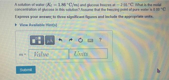 Solved A solution of water (Kf=1.86∘C/m) and glucose freezes | Chegg.com