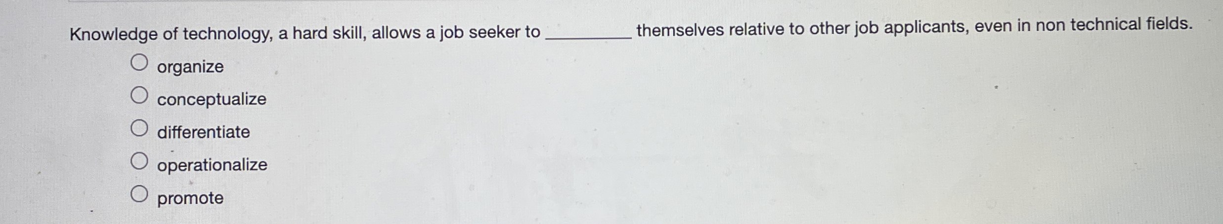 Solved Knowledge of technology, a hard skill, allows a job | Chegg.com