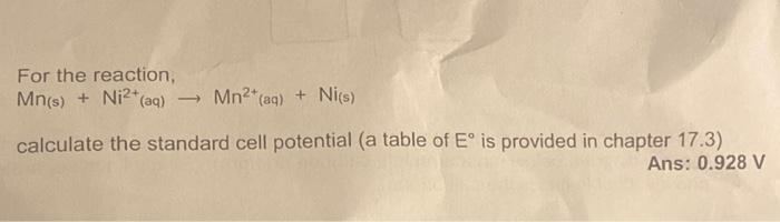 Solved Mn(s)+Ni2+(aq)→Mn2+(aq)+Ni(s) calculate the standard | Chegg.com