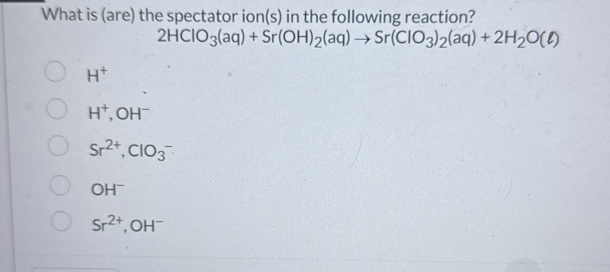 Solved What is (are) ﻿the spectator ion(s) ﻿in the following | Chegg.com