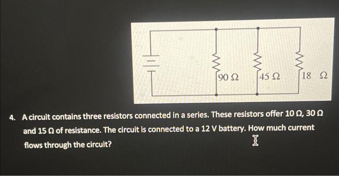 Solved 4. A circuit contains three resistors connected in a | Chegg.com