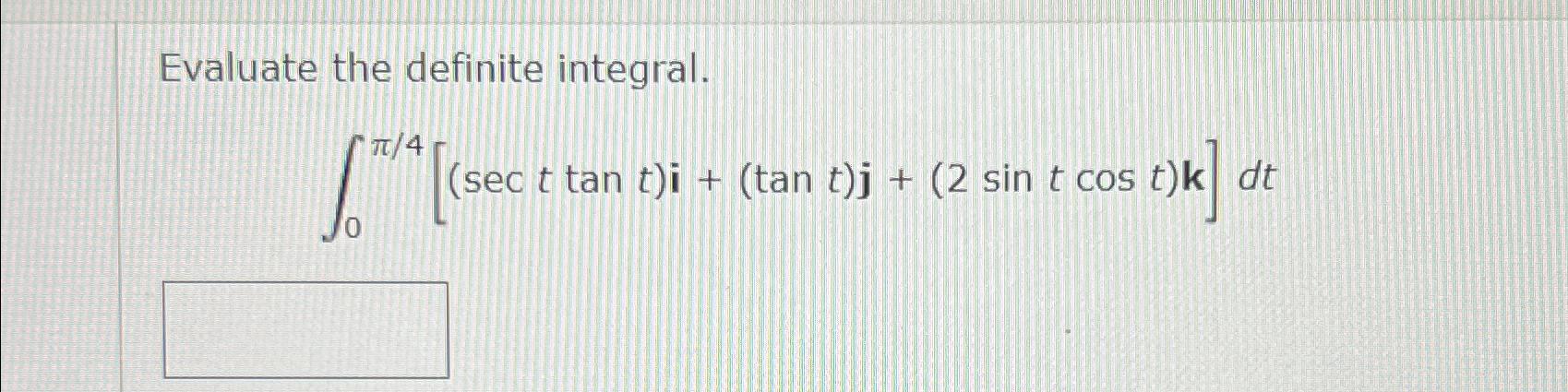 Solved Evaluate the definite | Chegg.com