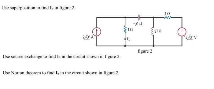 Use superposition to find I0 in figure 2 . Use source | Chegg.com