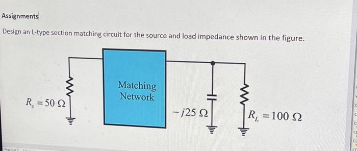 Design an L-type section matching circuit for the | Chegg.com
