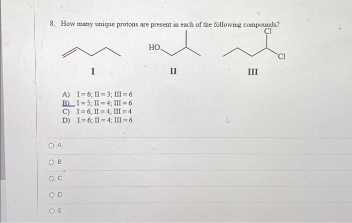 Solved 8. How many unique protons are present in each of the | Chegg.com