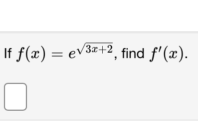 Solved If f(x)=e3x+22, ﻿find f'(x). | Chegg.com