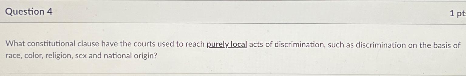 Solved Question 4What constitutional clause have the courts | Chegg.com