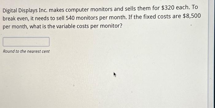 Solved Digital Displays Inc. makes computer monitors and | Chegg.com