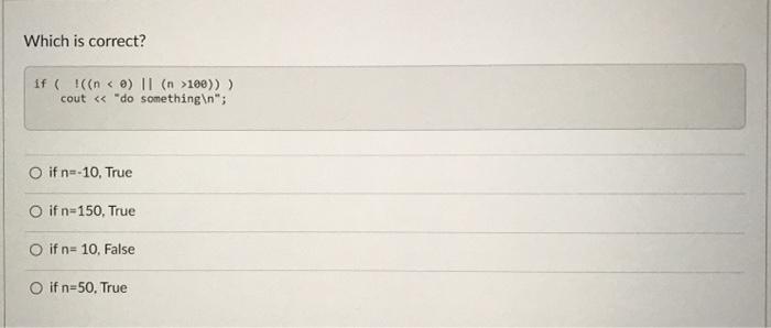 Solved Which is correct? If (∣((n 100))) cout « "do | Chegg.com