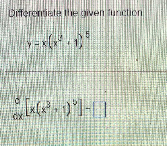 Solved Differentiate the given function 5 y=x2-1) + d [(=0 | Chegg.com