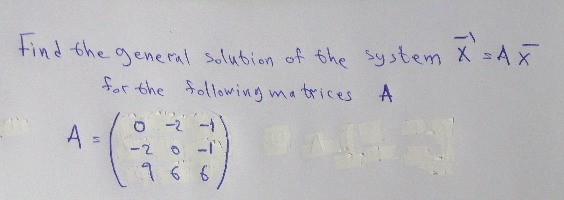 Solved Find the general solution of the system X = AX for | Chegg.com