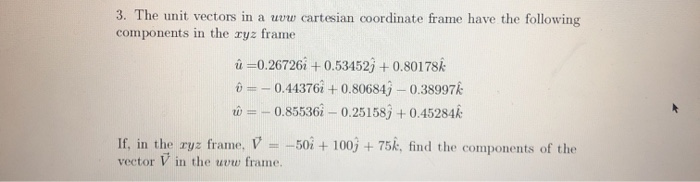 Solved 3. The unit vectors in a uvw cartesian coordinate | Chegg.com
