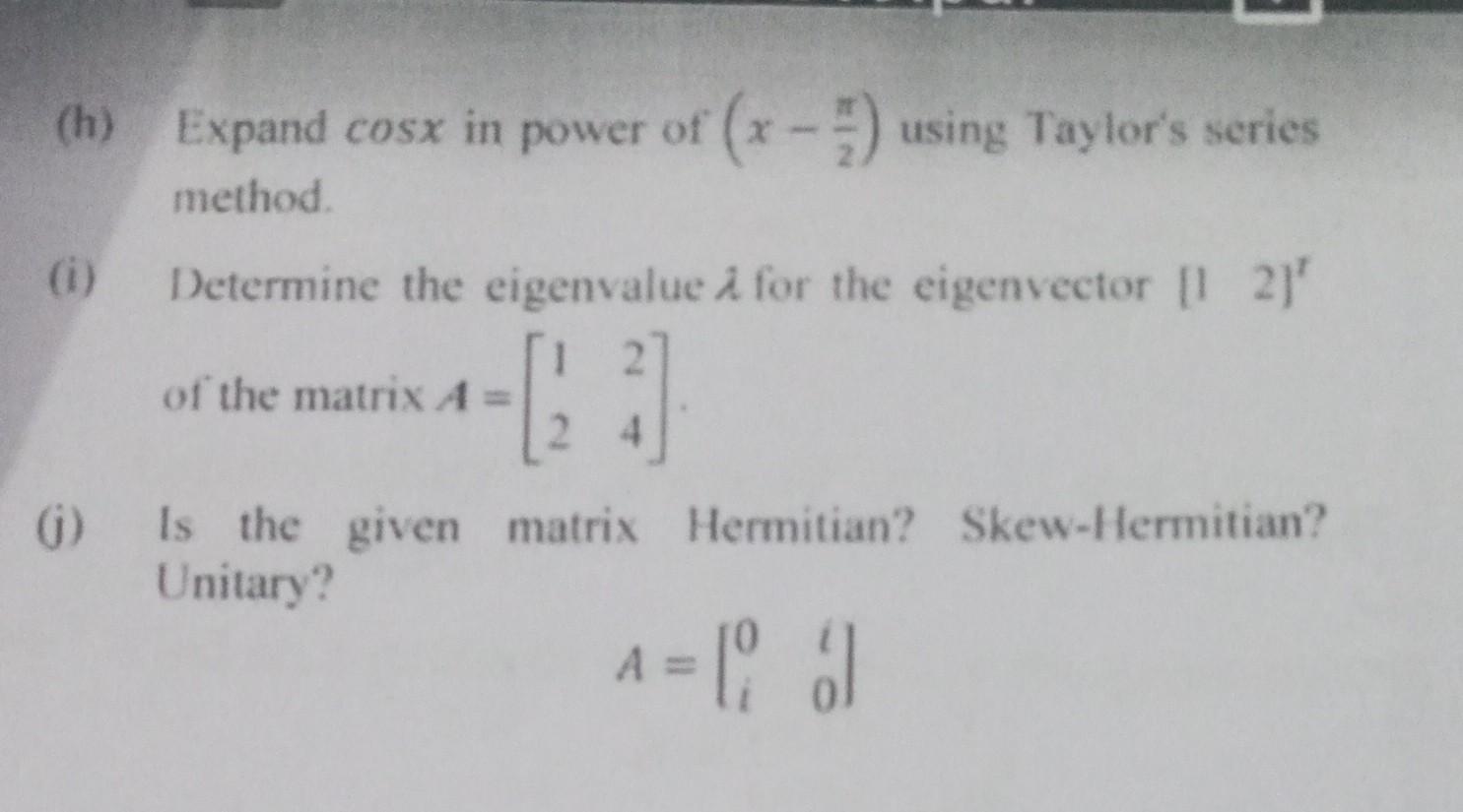 Solved (h) Expand cosx in power of (x−2π) using Taylor's | Chegg.com