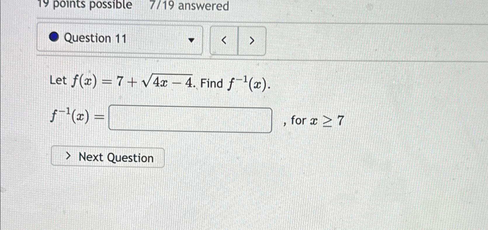 Solved Let F X 7 4x 42 ﻿find F 1 X F 1 X ﻿for X≥7