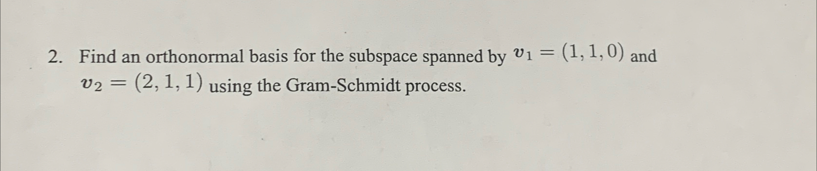 Solved Find an orthonormal basis for the subspace spanned by | Chegg.com