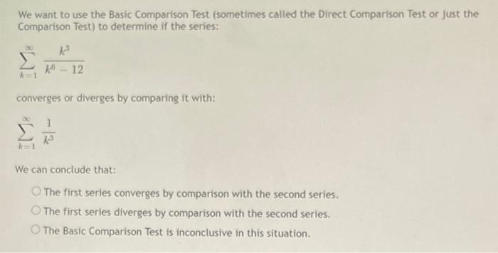 Solved We want to use the Basic Comparison Test (sometimes | Chegg.com