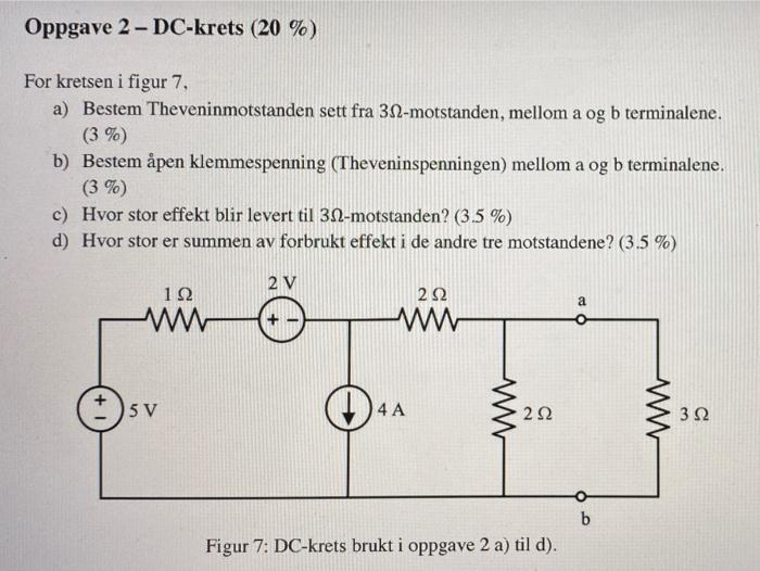 Solved Oppgave 2 - DC-krets (20 %) For kretsen i figur 7, a) | Chegg.com