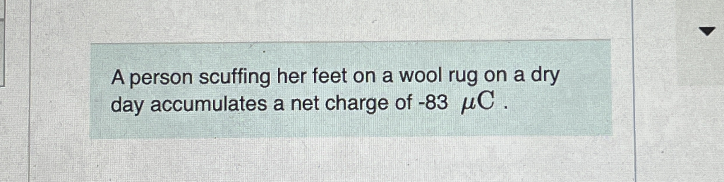 Solved A person scuffing her feet on a wool rug on a dry day | Chegg.com