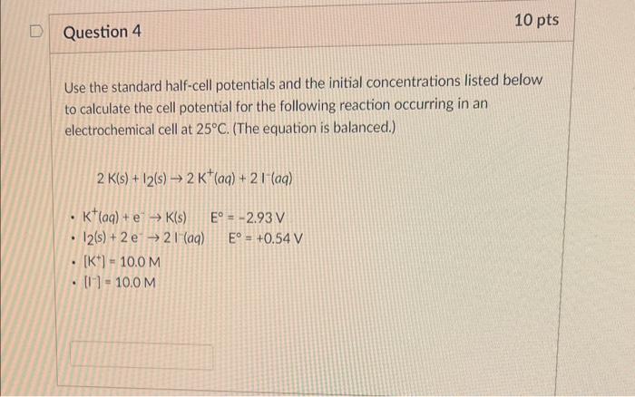 Solved 10 pts D Question 4 Use the standard half-cell | Chegg.com