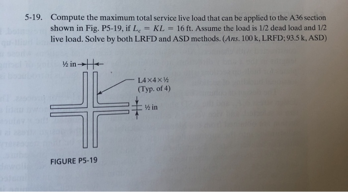 Solved 5-19. Compute the maximum total service live load | Chegg.com