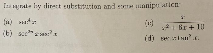 Solved Integrate by direct substitution and some | Chegg.com