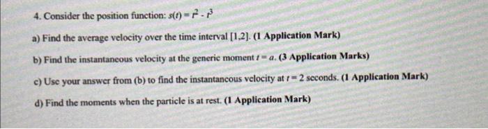 Solved 4. Consider the position function: s(t) P. a) Find | Chegg.com