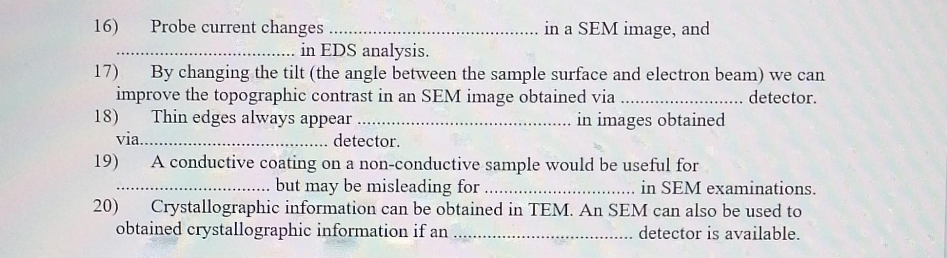 Solved 16) Probe current changes in a SEM image, and in EDS | Chegg.com