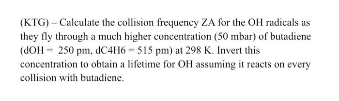 Solved (KTG) - Calculate the collision frequency ZA for the | Chegg.com