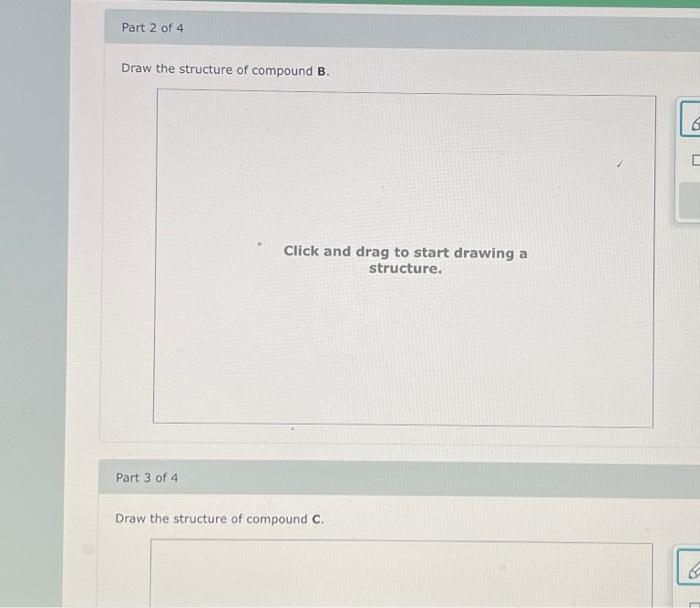 Draw the structure of compound B. Click and drag to | Chegg.com