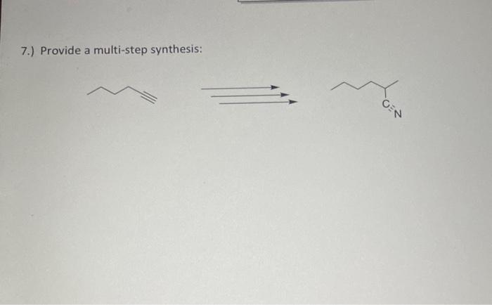 Solved 7.) Provide a multi-step synthesis: 8.) Provide a | Chegg.com