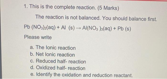 [Solved]: FULL answers ONLY 1. This is the complete reaction