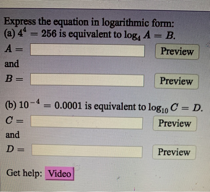 Solved Express the equation in logarithmic form: (a) 4 = 256 | Chegg.com