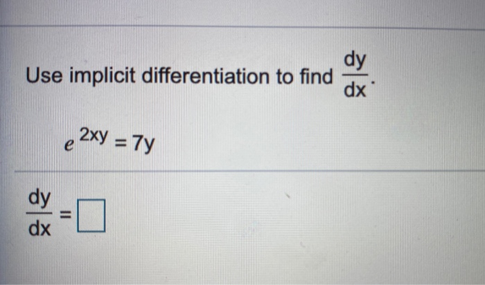 Solved Use Implicit Differentiation To Find My E 2xy 7y 6671