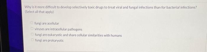 Solved Why is it more difficult to develop selectively toxic | Chegg.com