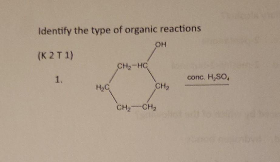 Solved Identify the type of organic reactions OH (K 2 T 1) | Chegg.com