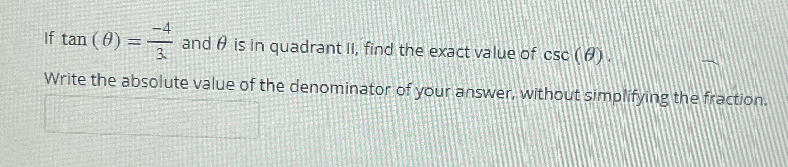 Solved If tan(θ)=-43 ﻿and θ ﻿is in quadrant II, ﻿find the | Chegg.com