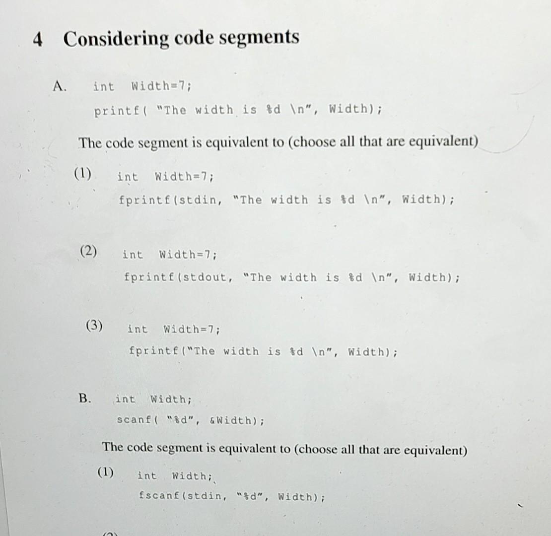 Solved 4 Considering code segments A. int width=7; printf( | Chegg.com