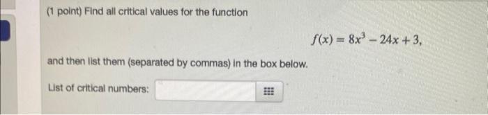Solved (1 point) Find all critical values for the function | Chegg.com