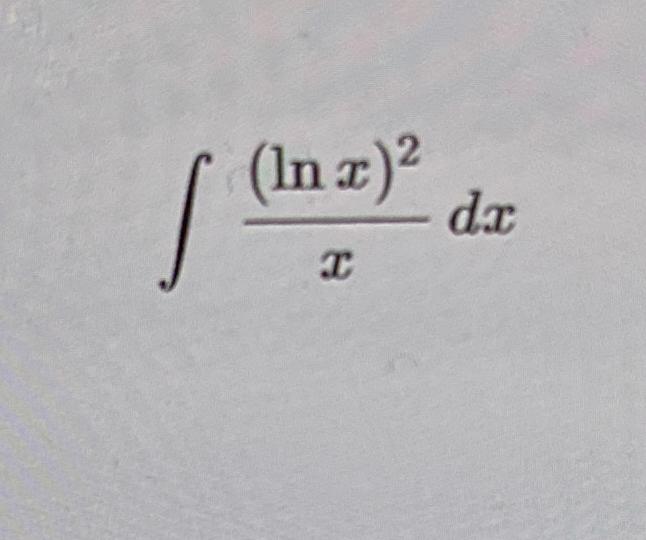 Solved ∫﻿﻿(lnx)2xdx | Chegg.com
