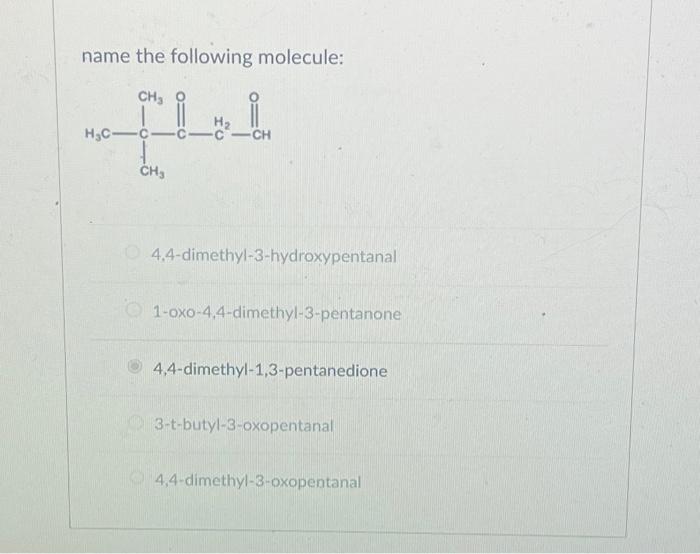 Solved name the following molecule: CH3 ~flat C CH3 H₂C- -CH | Chegg.com