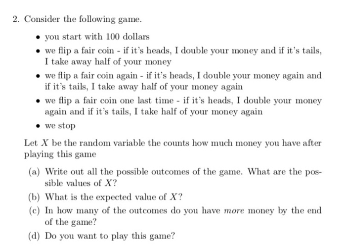 Solved 2. Consider the following game. • you start with 100 | Chegg.com
