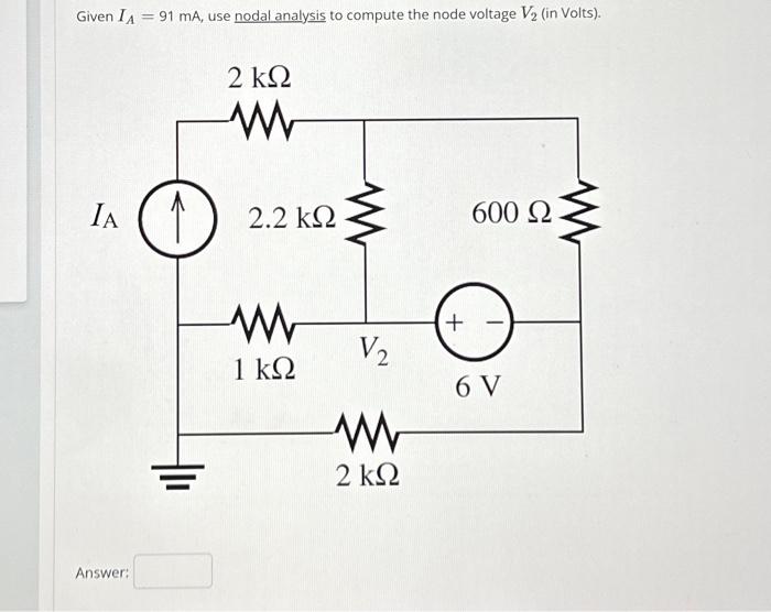 Solved Given IA=91 mA, use nodal analysis to compute the | Chegg.com