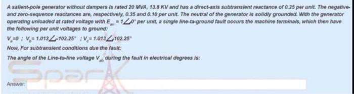 Solved A salient-pole generator without dampers is rated 20 | Chegg.com